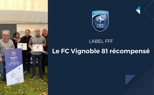Vignoble FC 81 récompensé par le Label FFF – DISTRICT du TARN de FOOTBALL